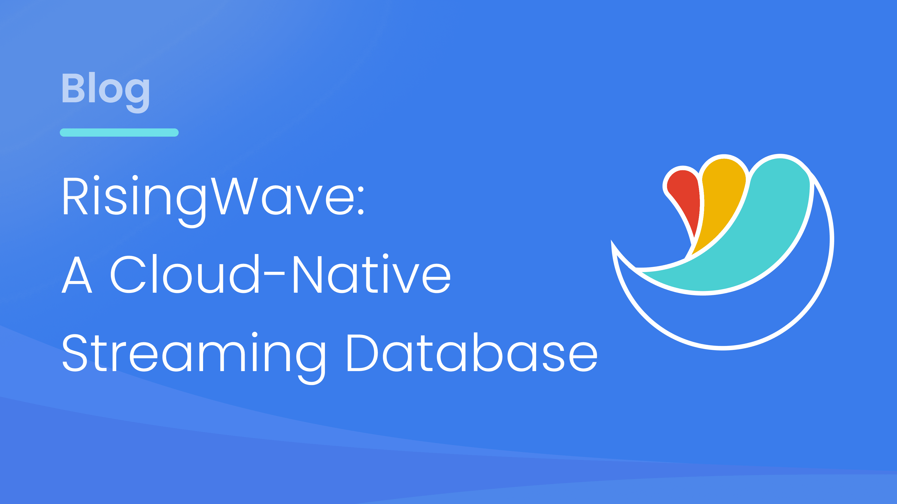 RisingWave: A Cloud-Native Streaming Database
